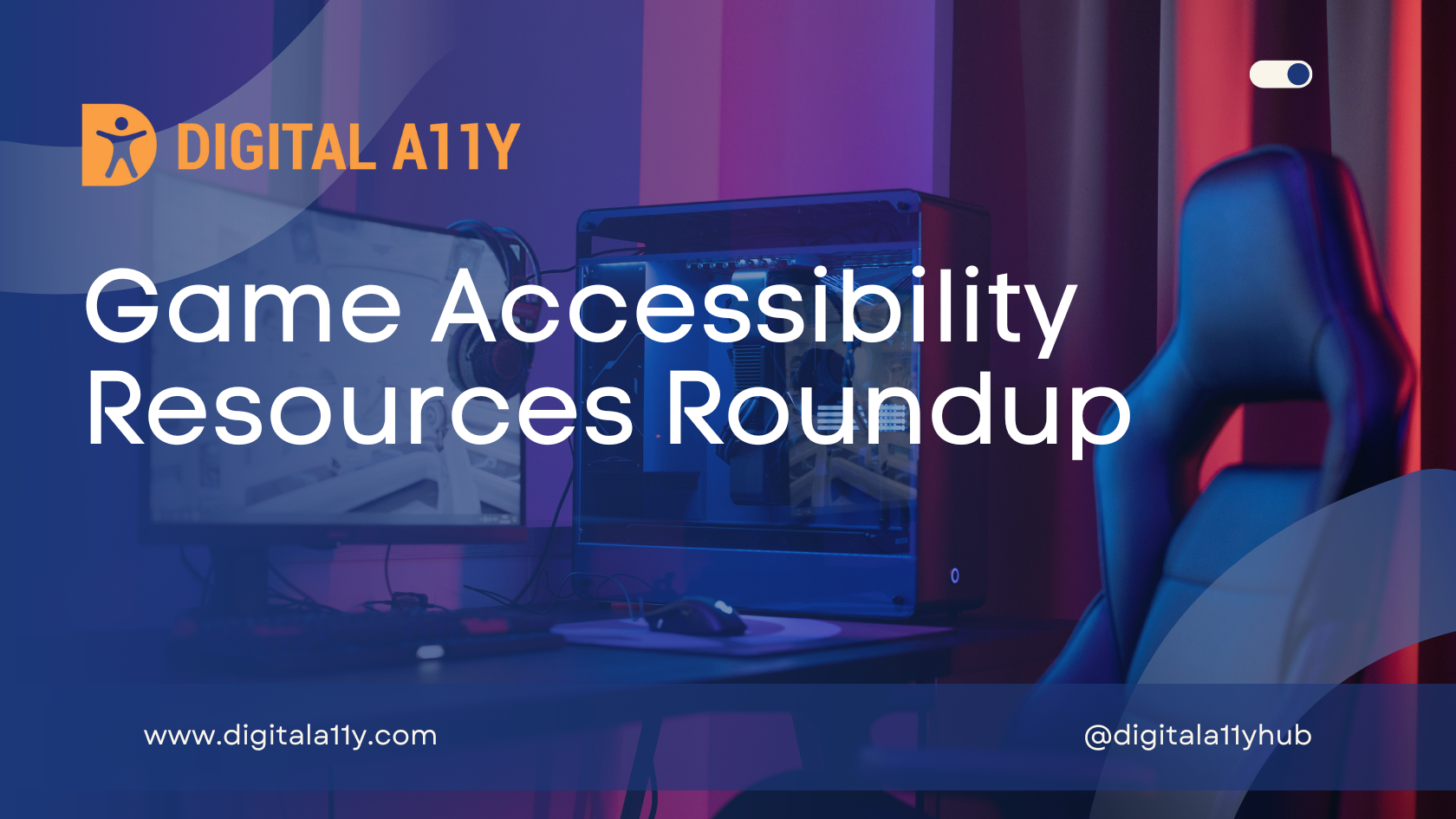 Game Accessibility Resources Roundup • DigitalA11Y