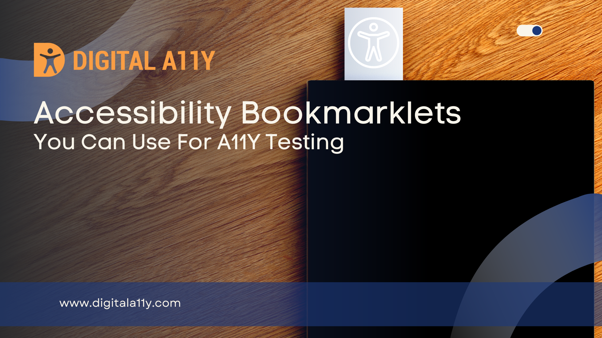 52 Accessibility Bookmarklets You Can Use For A11Y Testing • DigitalA11Y