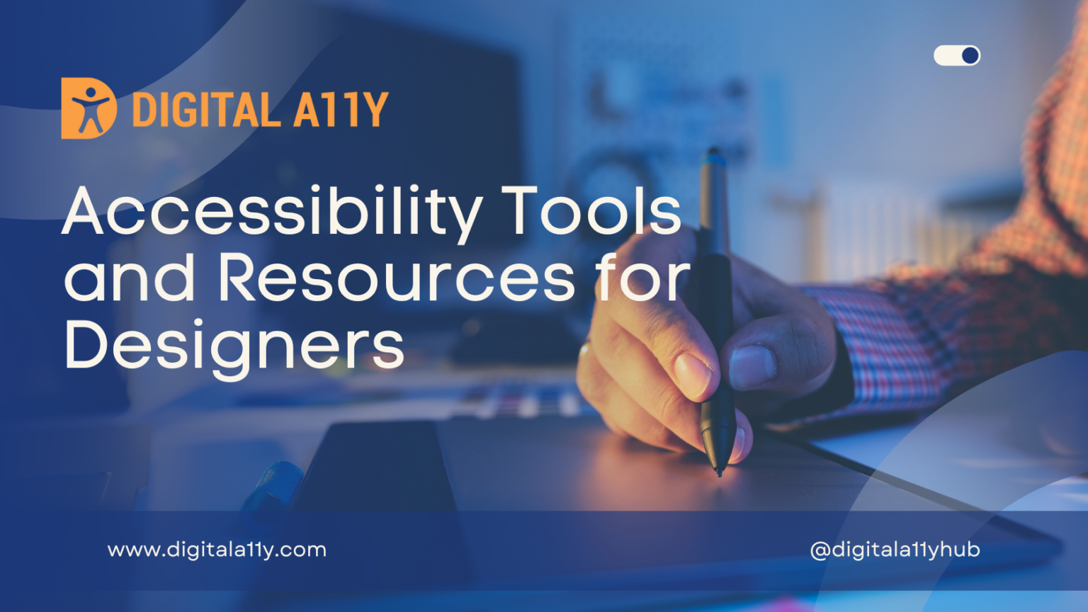 Accessibility Tools and Resources for Designers • DigitalA11Y