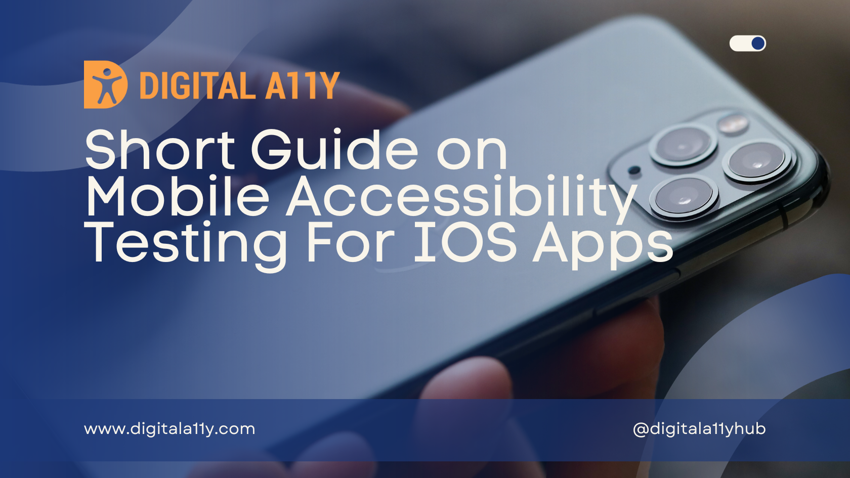 Short Guide on Mobile Accessibility Testing For IOS Apps • DigitalA11Y