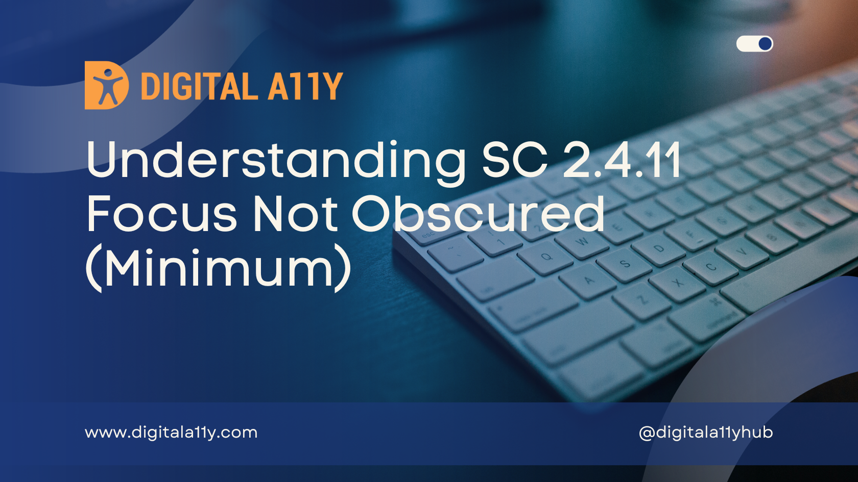 Understanding WCAG SC 2.4.11 Focus Not Obscured (Minimum) • DigitalA11Y